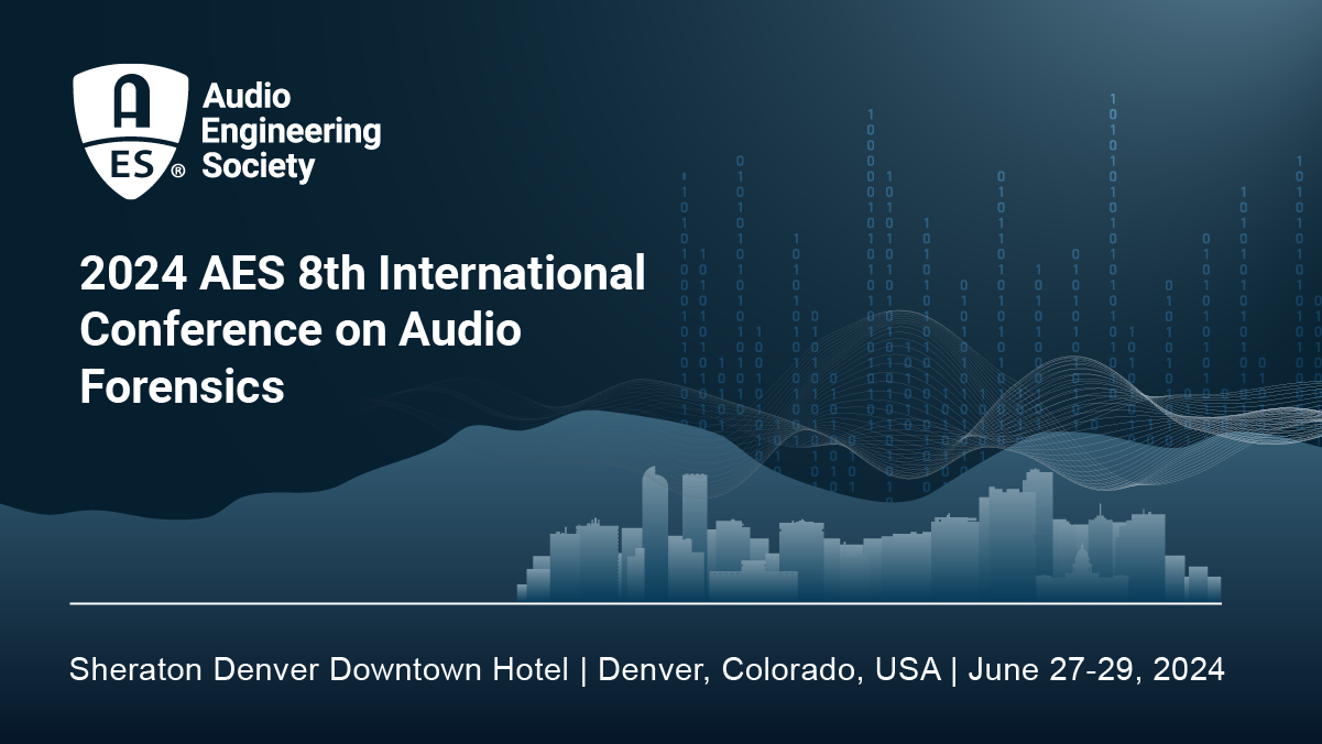 2024 AES 8th International Conference on Audio Forensics - AES
